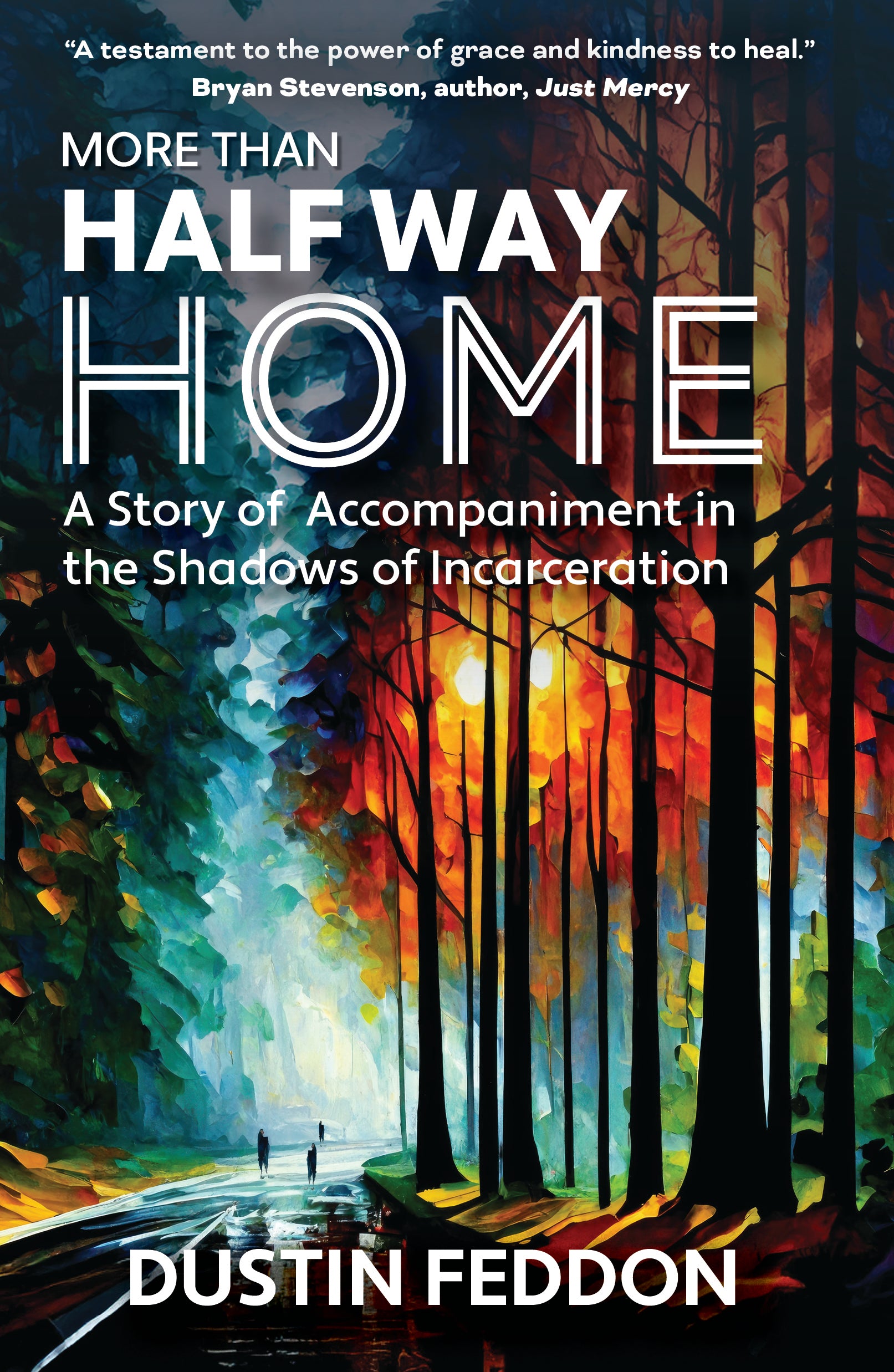 More Than Half Way Home: A Story of Accompaniment in the Shadows of In ...
