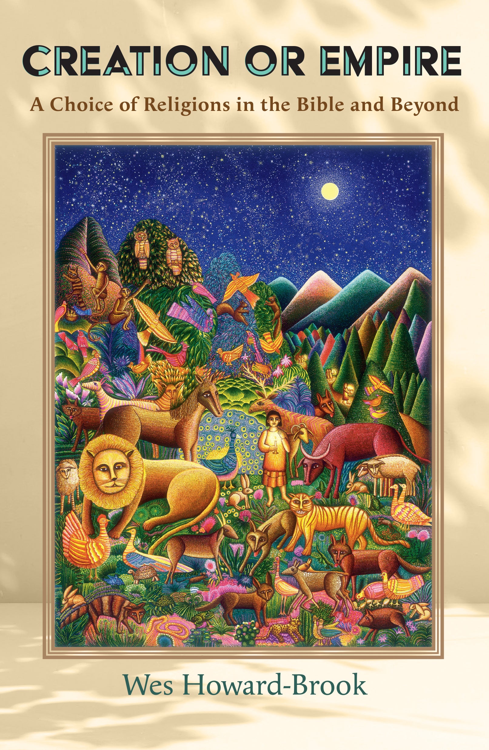 Creation or Empire: A Choice of Religions in the Bible and Beyond ...