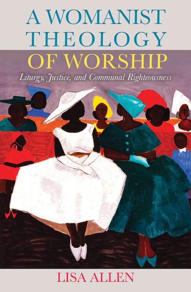 A Womanist Theology of Worship - Orbis Books