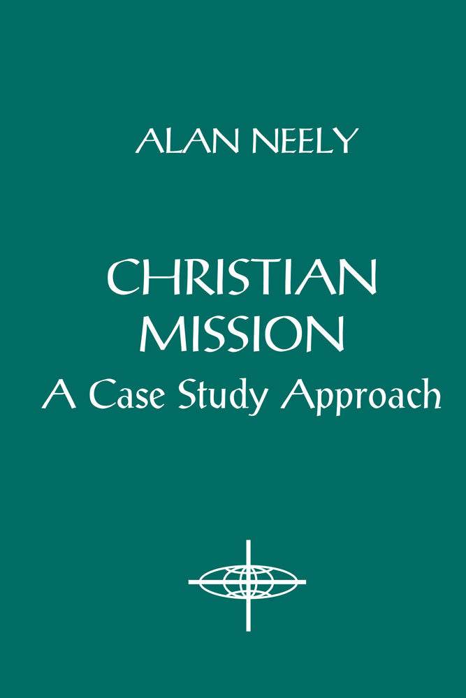 Christian Mission: A Case Study Approach - Orbis Books